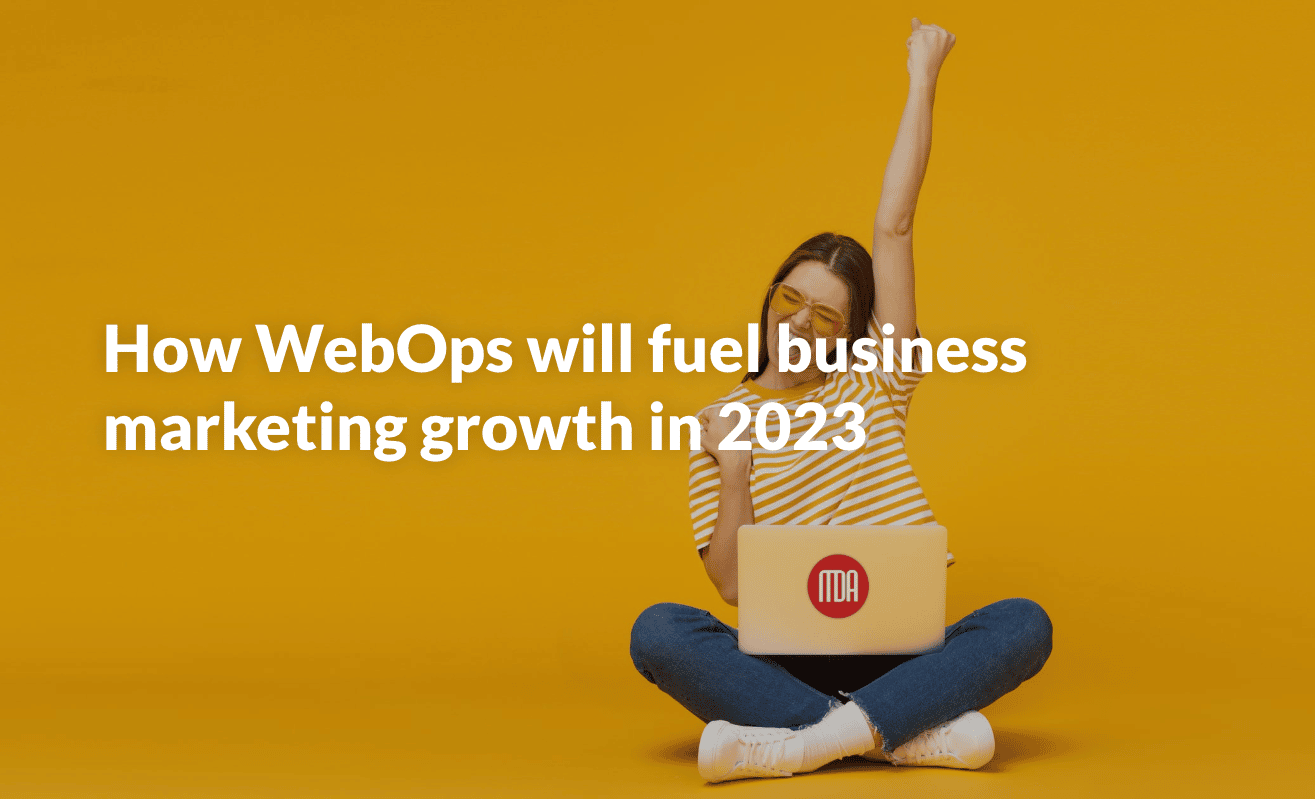 How WebOps will fuel business marketing growth in 2023 | MDA